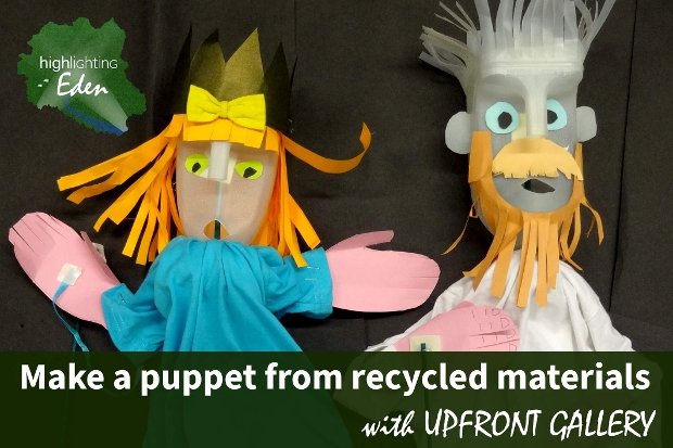 Make A Puppet From Recycled Materials with Upfront Gallery | Data Thistle