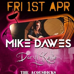 Mike Dawes, Daryl Kellie, The Acousdicks at The Lounge Bar, Alton ...