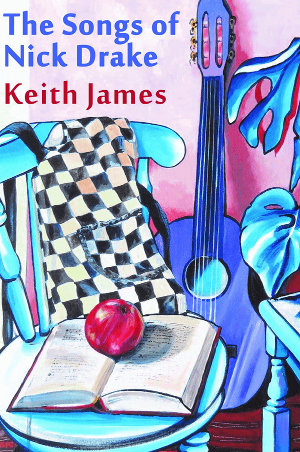 Keith James THE SONGS OF NICK DRAKE | Data Thistle