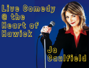 Live Comedy at the Heart of Hawick - Jo Caulfield 'Unapologetic' | Data ...