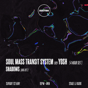 Solitude Present: Soul Mass Transit System B2B Yosh, Shadows | Data Thistle