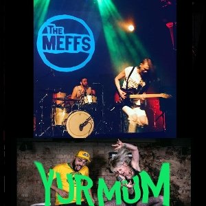 The Meffs + Yur Mum + Army Of Skanks | Data Thistle