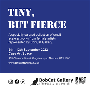 Tiny, But Fierce - Presented by BobCat Gallery | Data Thistle