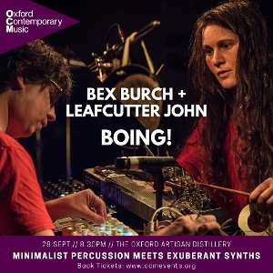 OCM presents Bex Burch & Leafcutter John: Boing | Data Thistle