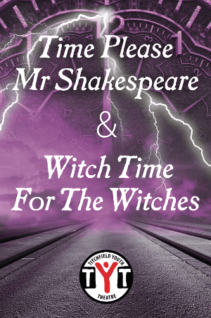 TYT presents Time Please Mr Shakespeare & Witch Time For The Witches | Data Thistle
