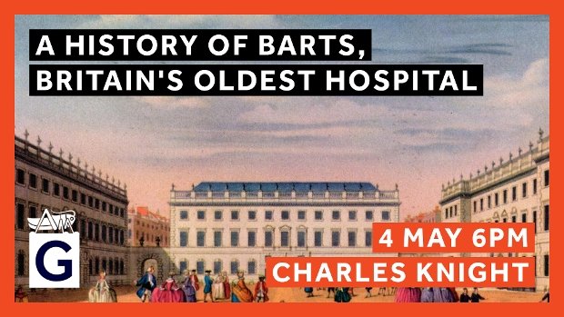 A History of Barts, Britain's Oldest Hospital with Professor Charles ...