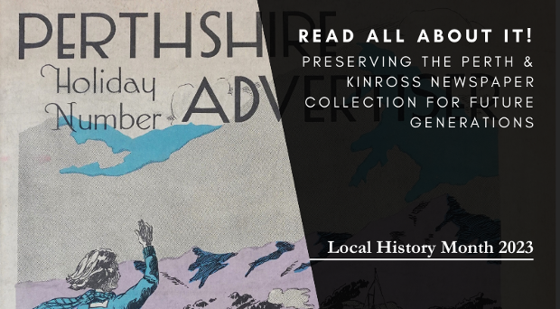 Read All About It! Preserving the Perth & Kinross Newspaper Collection ...