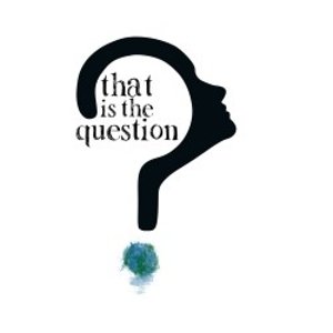 That is the Question