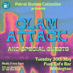 Petrol Station Collective presents Clam Attack | Data Thistle
