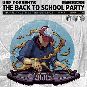Usp Presents: The Back To School Party at Stage & Radio, Manchester