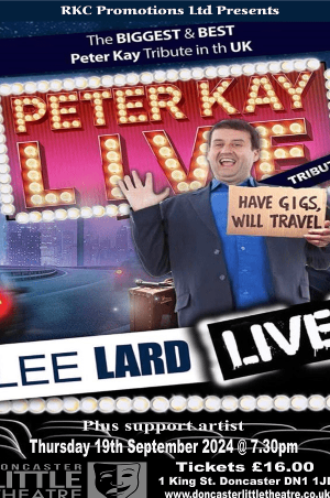 A Tribute to Peter Kay starring Lee Lard at The Doncaster Little Theatre