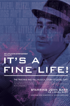 It's a Fine Life! The True Rise and Fall Musical Story of Lionel Bart ...