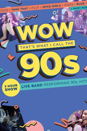 Wow! That's What I Call The 90s at Guiseley Theatre, Leeds