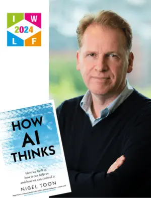 Nigel Toon - How Ai Thinks: How We Build It, How It Can Help Us, And ...