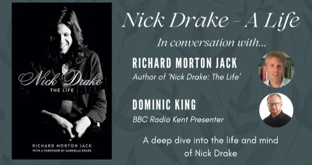 Nick Drake - A Life. In Conversation With Richard Morton Jack and ...
