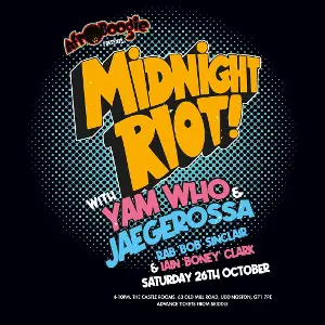 Afroboogie presents Midnight Riot with Yam Who & Jaegerossa | Data Thistle