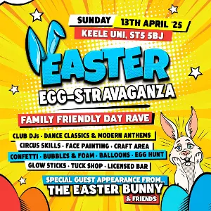 Easter Egg-Stravaganza Family Day Rave - Keele Uni | Data Thistle