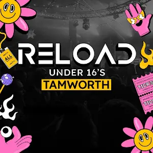 Reload Under 16s Tamworth - 2025 Re Launch Ft Mr Traumatik at ATIK Tamworth